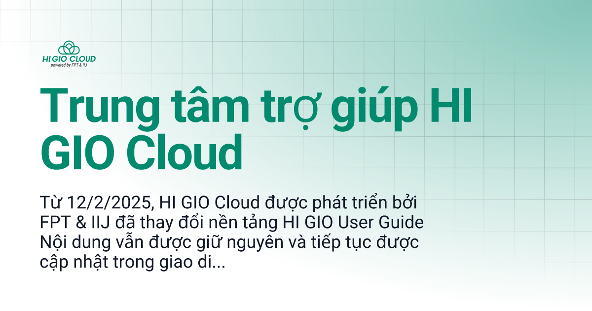 Trung tâm trợ giúp HI GIO Cloud | HI GIO User Guide