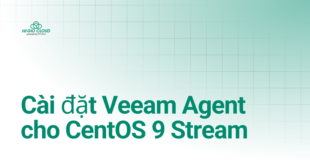 Cài đặt Veeam Agent cho CentOS 9 Stream | HI GIO User Guide