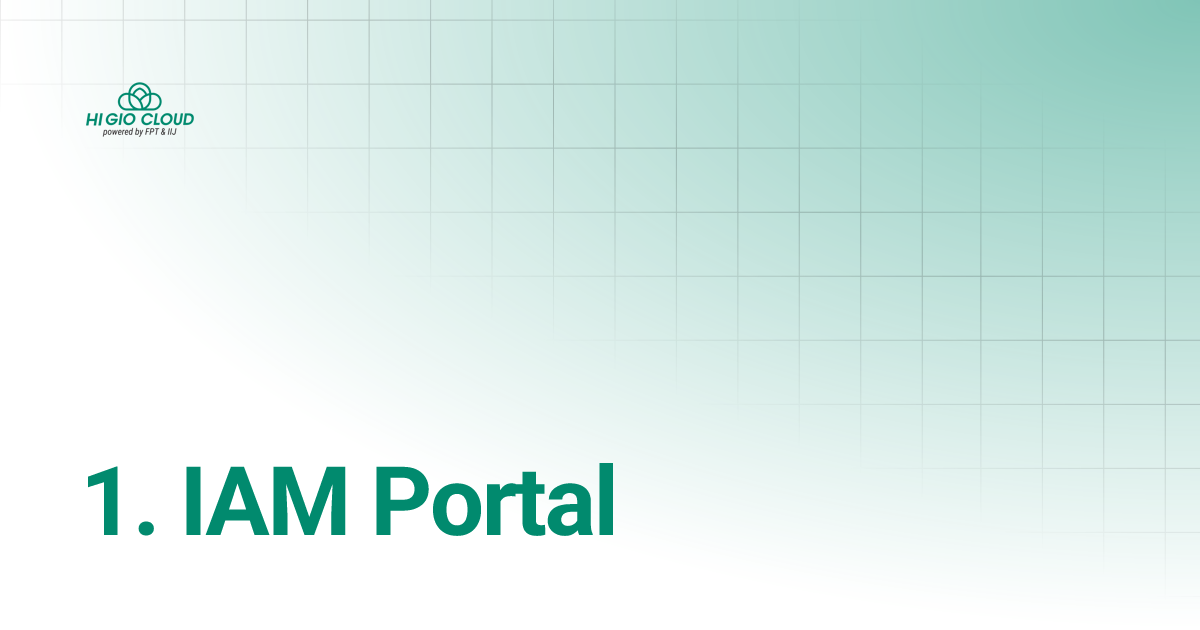 1. IAM Portal | HI GIO User Guide