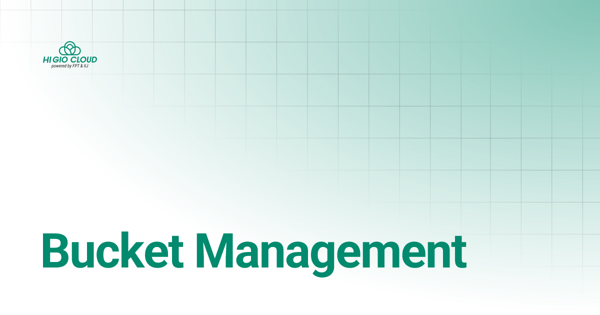 Bucket Management | HI GIO User Guide