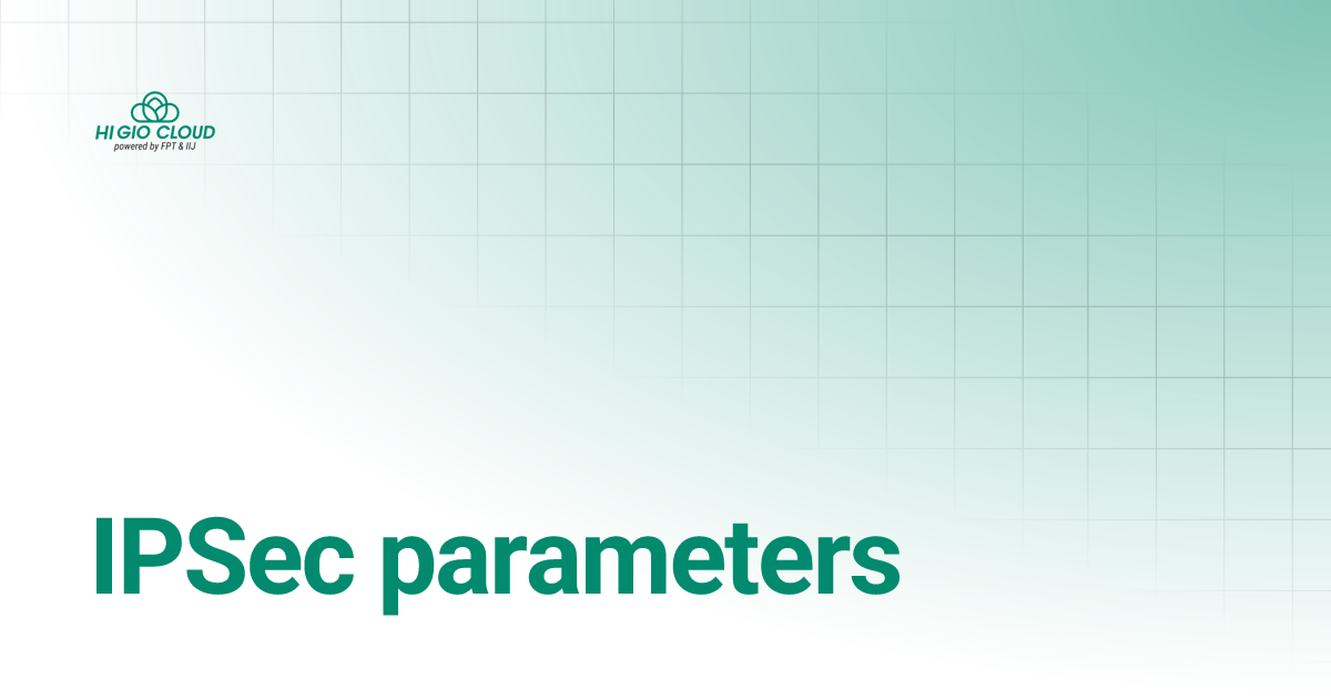 IPSec parameters | HI GIO User Guide