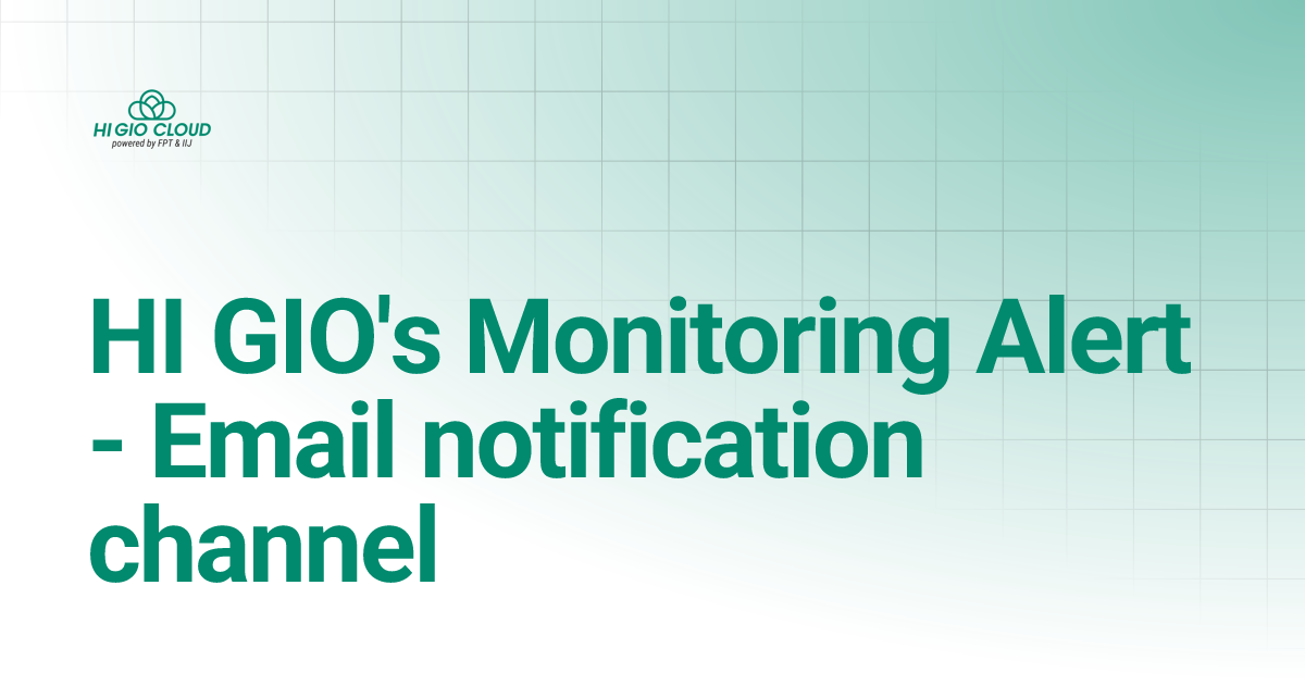 HI GIO's Monitoring Alert - Email notification channel | HI GIO User Guide