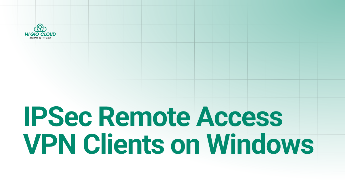 IPSec Remote Access VPN Clients on Windows | HI GIO User Guide