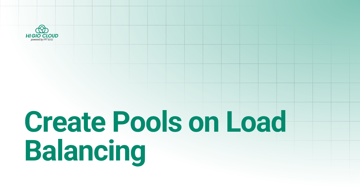 Create Pools on Load Balancing | HI GIO User Guide