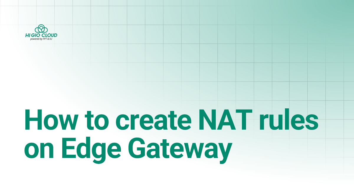 How to create NAT rules on Edge Gateway | HI GIO User Guide