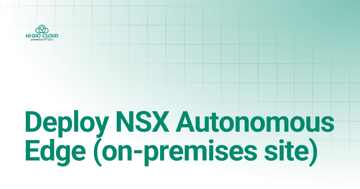 Deploy NSX Autonomous Edge (on-premises site) | HI GIO User Guide