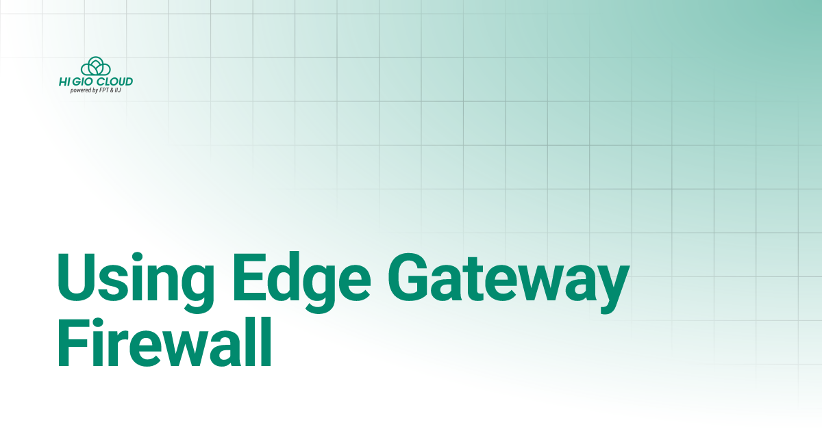 Using Edge Gateway Firewall | HI GIO User Guide