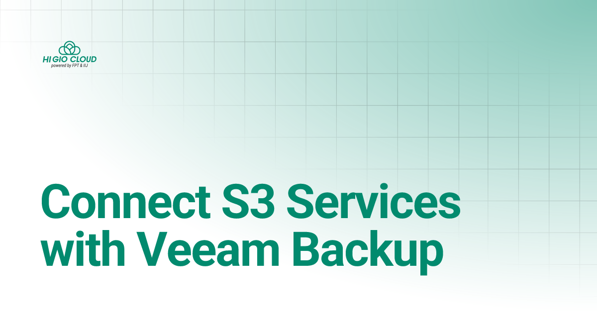 Connect S3 Services with Veeam Backup | HI GIO User Guide